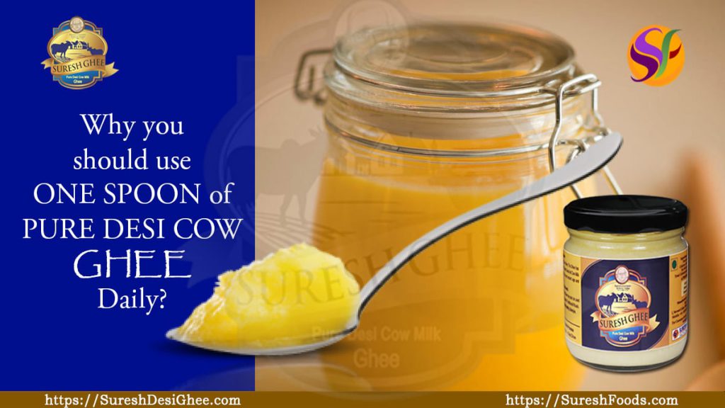 GHEE: A SPOONFUL OF GOODNESS AND HEALTH | SureshFoods.com
